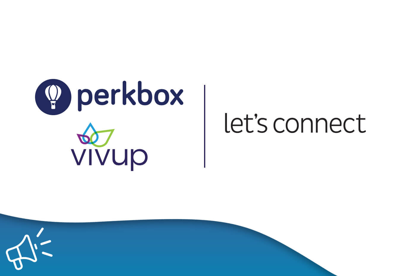 The Perkbox Vivup Group is to acquire Let’s Connect | Vivup